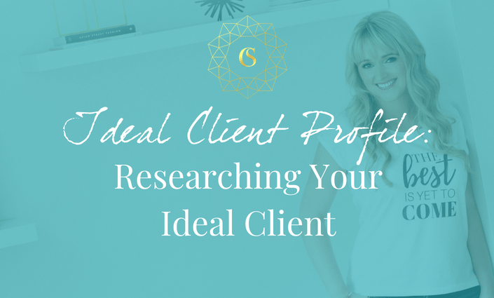 Ideal Client Profle - Researching Your Ideal Client